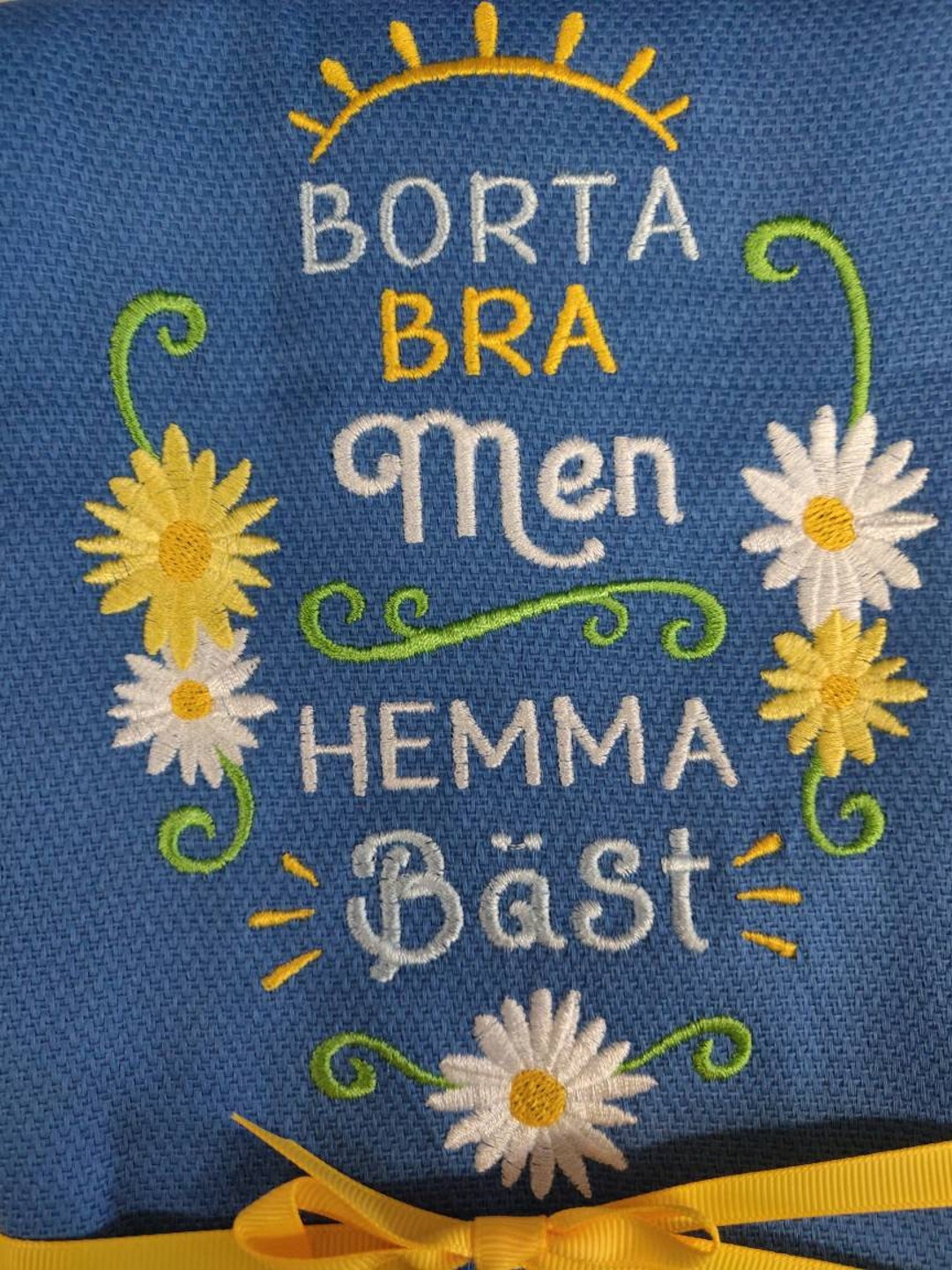 Custom Embroidered Tea Towel "borta Bra Men Hemme Bast " Scandinavian ...