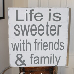 Best Seller/ Life is Sweeter With Friends & Family Wood Signs - Etsy
