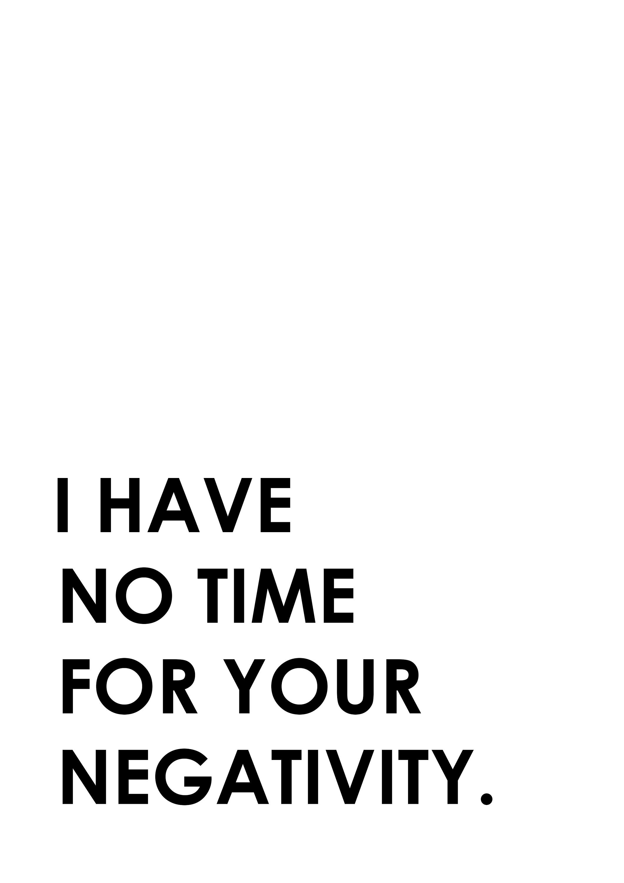 No Time For Negativity