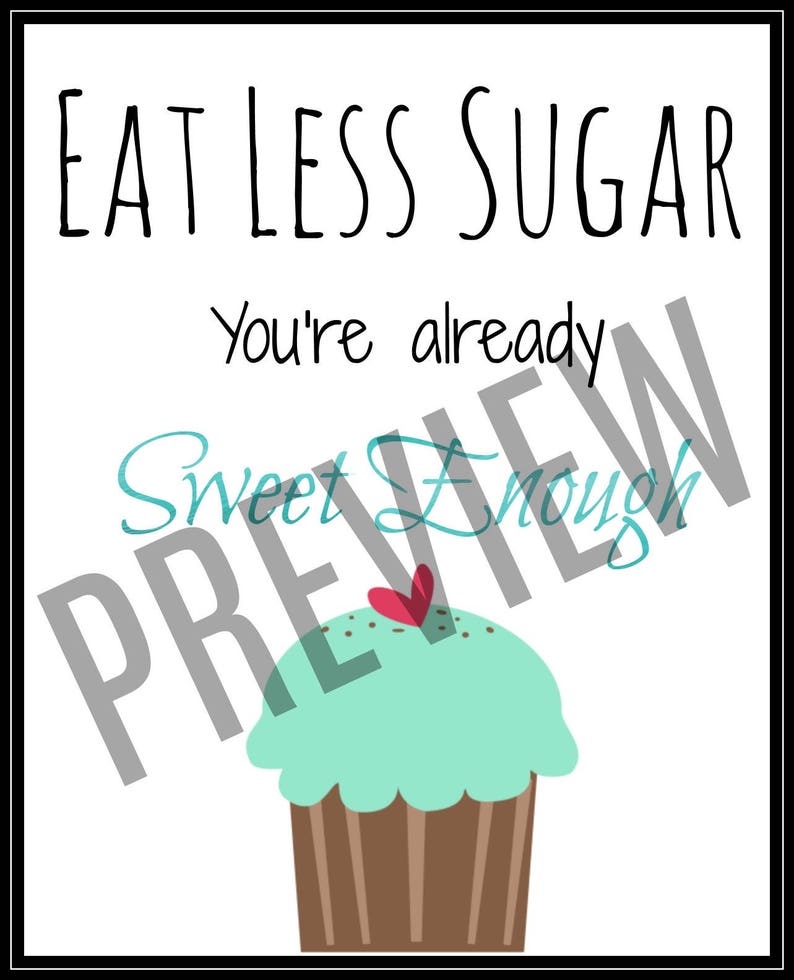 Eat Less Sugar, You're Already Sweet Enough. Motivational Funny Wall ...