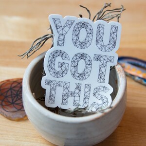 You Got This - Vinyl Stickers, Motivation, Motivational, Inspiration ...