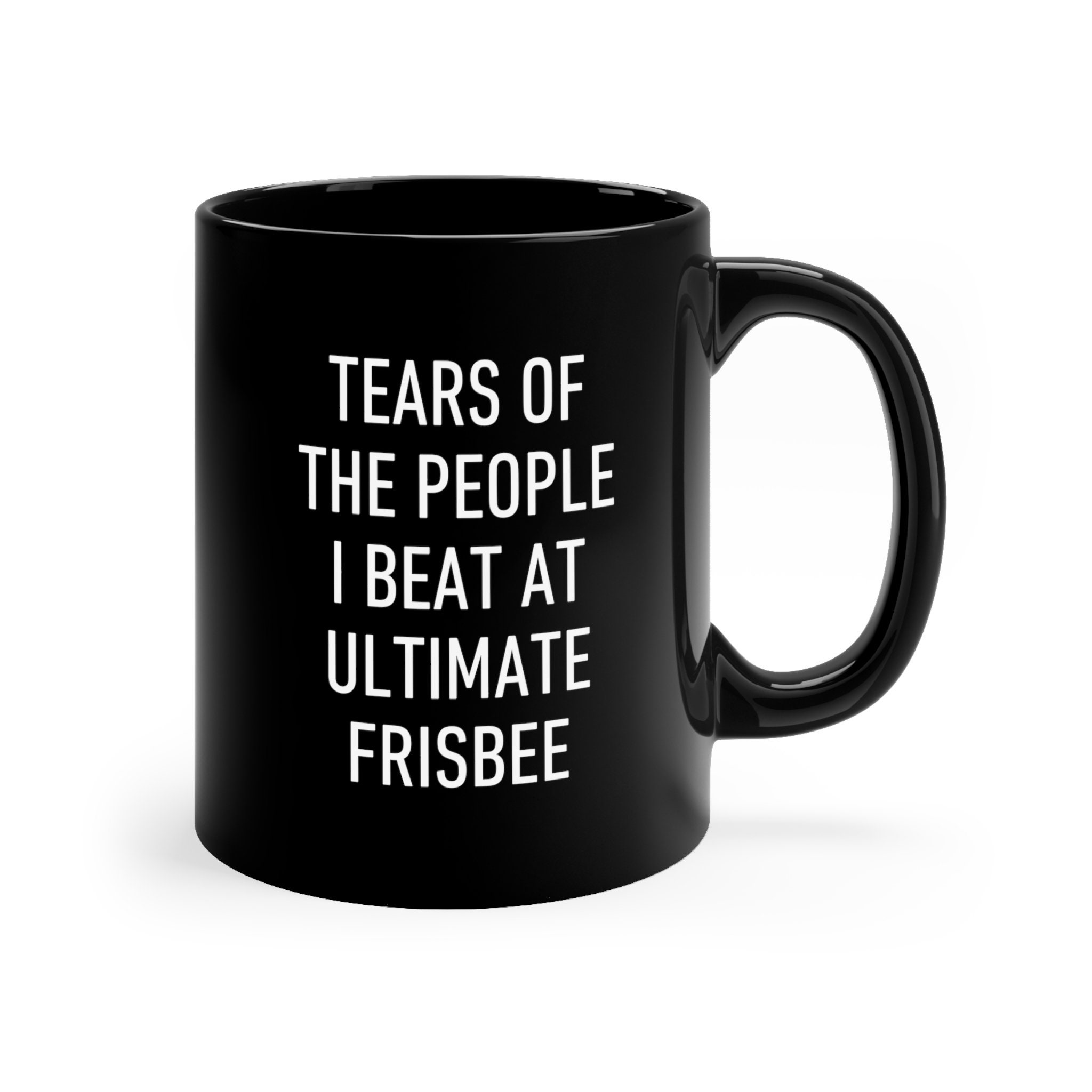 Ultimate Frisbee Mug, Tears of the People I Beat, Funny Gift for Friend ...
