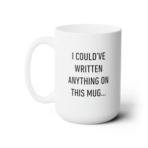 Custom Text Mug, White or Black, 11oz or 15oz, Personalized Mug Gift ...