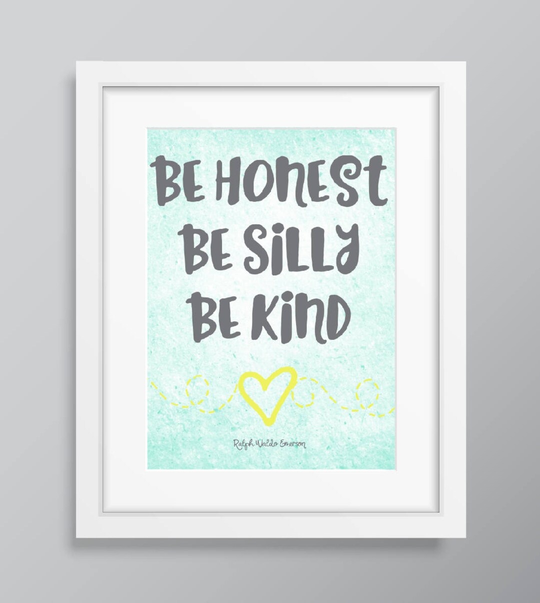 Be Honest Be Silly Be Kind - Etsy