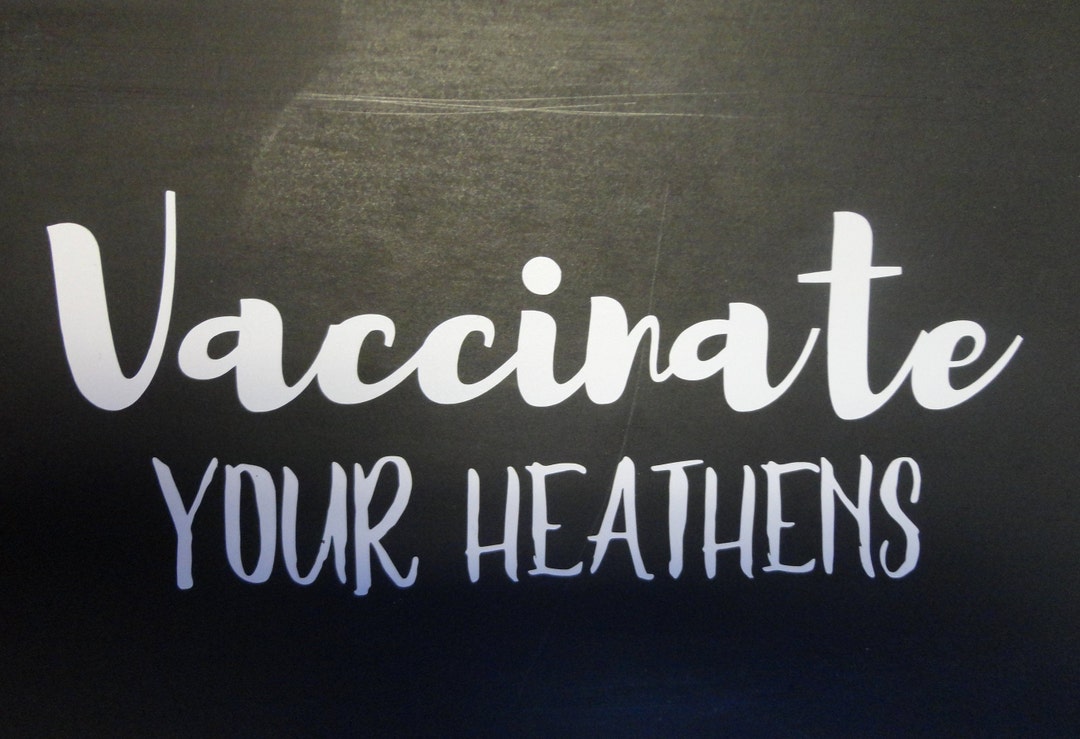 Vaccinate Your Heathens Funny Decal - Etsy