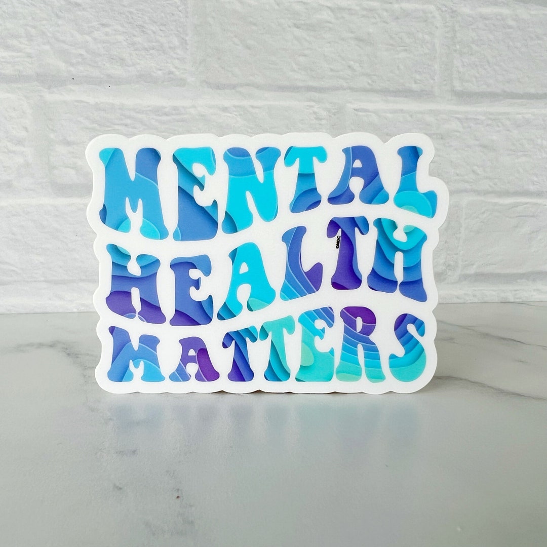 Mental Health Matters Sticker Teacher Sticker Waterproof Vinyl Sticker ...