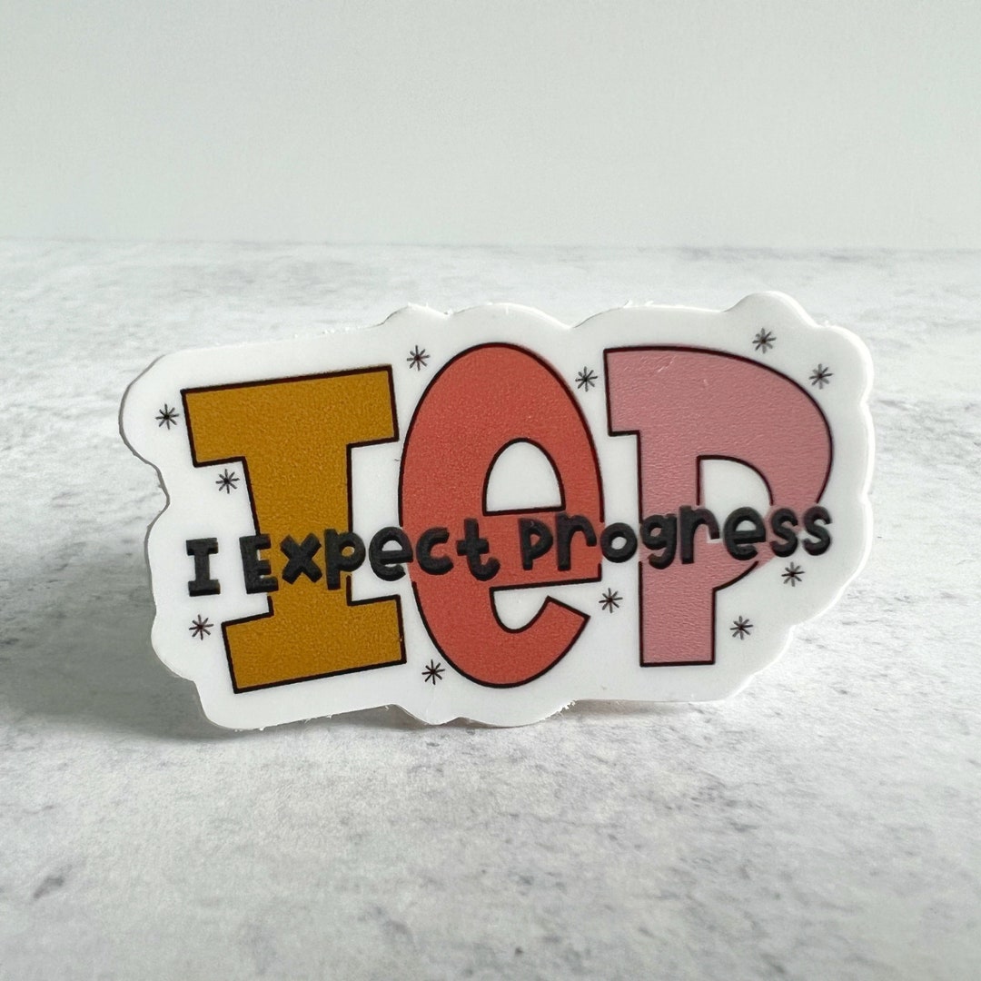 IEP I Expect Progress Sticker Teacher Sticker Waterproof - Etsy