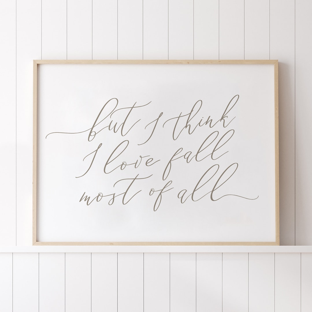 But I Think I Love Fall Most of All, Fall Print, Fall Printable Art ...