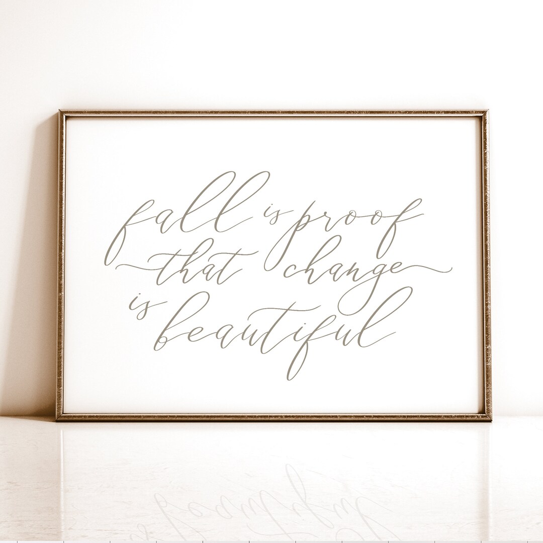 Fall is Proof That Change is Beautiful Print, Fall Printable Wall Art ...