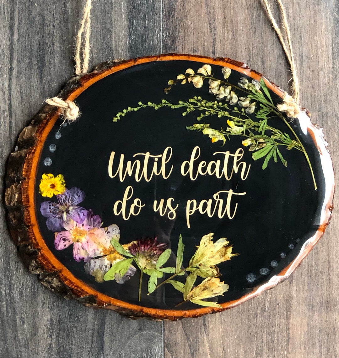 Until Death Do Us Part Wood Round Sign With Real Preserved Wildflowers ...