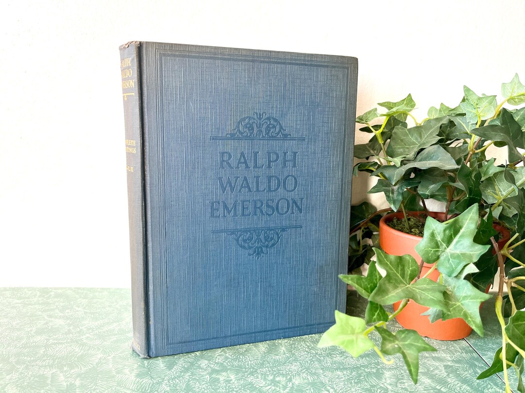 Ralph Waldo Emerson Complete Writings Volume II, Second Edition 1929 ...