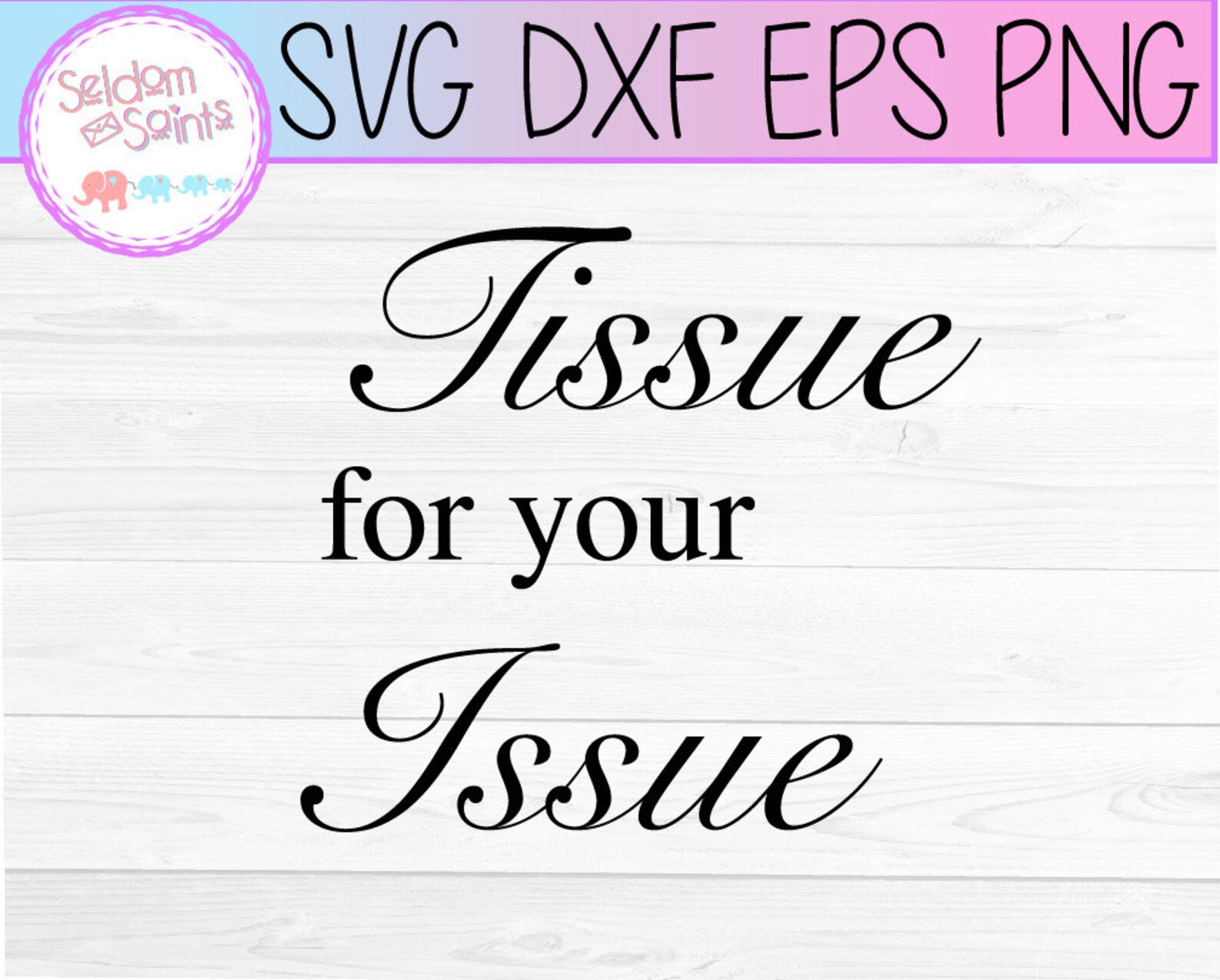 Tissue for Your Issue Svg Bless You Tissue Holder Svg Tissue | Etsy