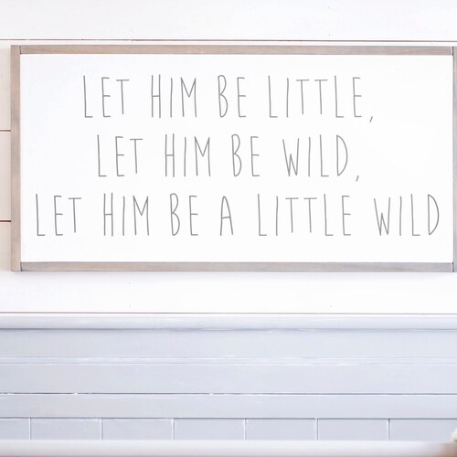 Boys Room Wall Decor Boys Room Sign Let Him Be A Little - Etsy