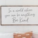 Be Kind Sign Living Room Wall Decor Girls Room Sign in A - Etsy