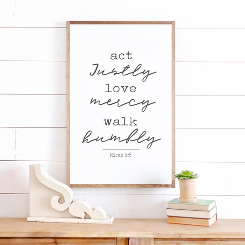 Act Justly Love Mercy Walk Humbly Sign Micah 6 8 Wood Sign - Etsy