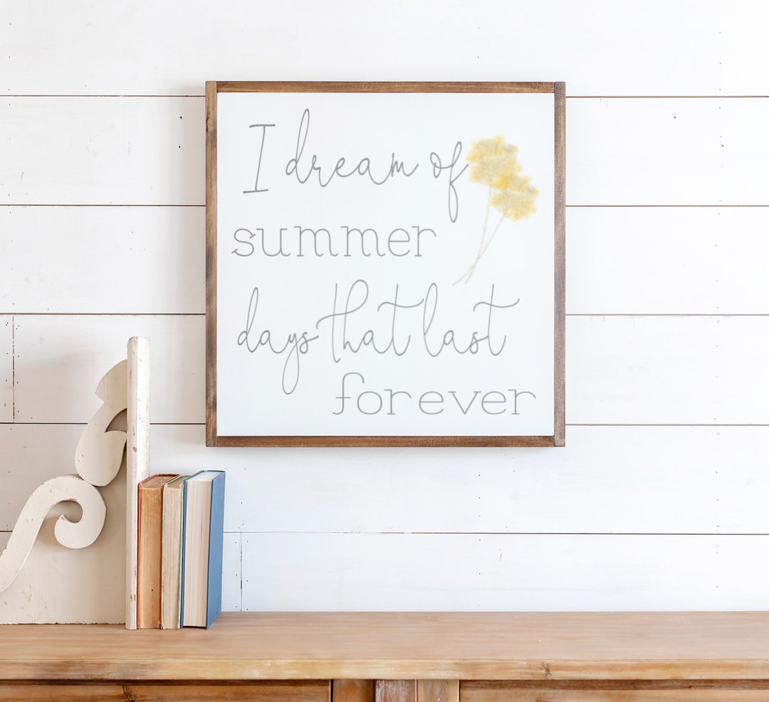 Summer Sign | Summer Wall Decor | I Dream of Summer Days That Last ...