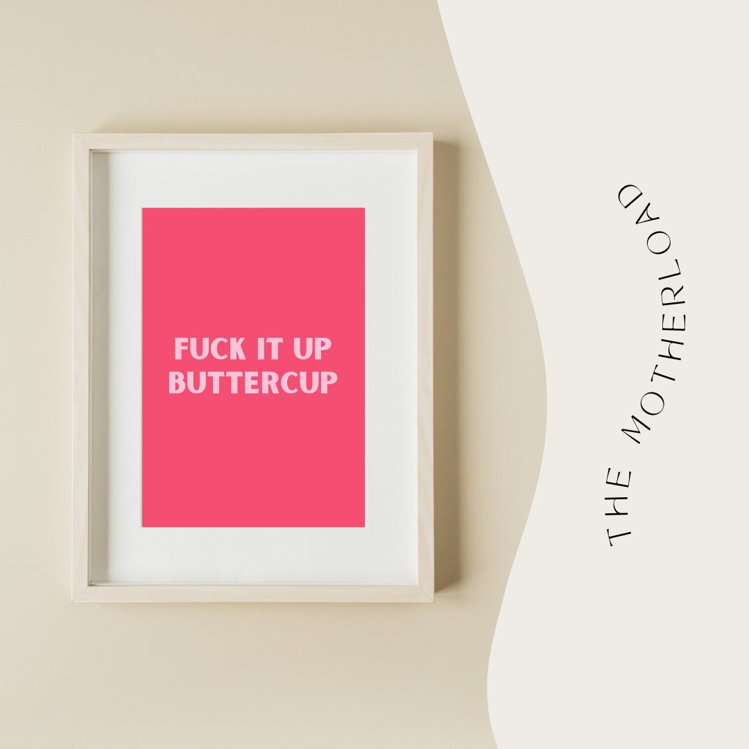 Fuck It up Buttercup Fun Home Decor Bathroom Art Entryway Decor INSTANT ...