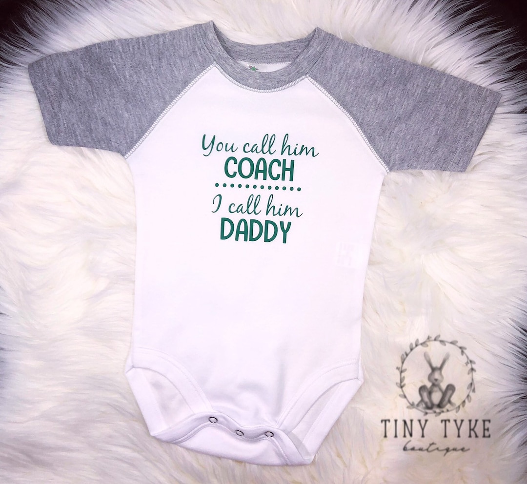 You Call Him Coach, I Call Him Daddy, Coach's Kid, Sports Bodysuit ...