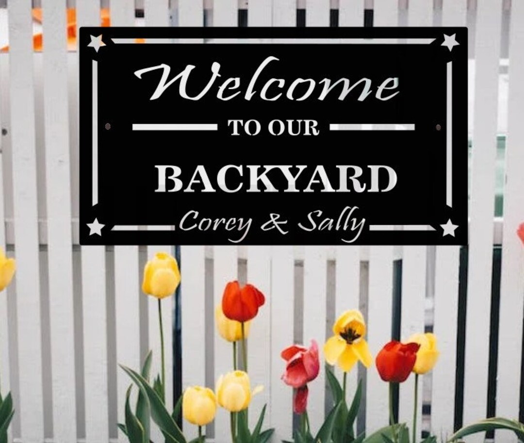 Welcome Sign, Customizable, Metal Welcome to Our Backyard Sign, Garden ...