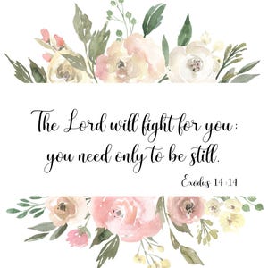 Art Print, Floral Art, Exodus 14 14, the Lord Will Fight, Scripture ...