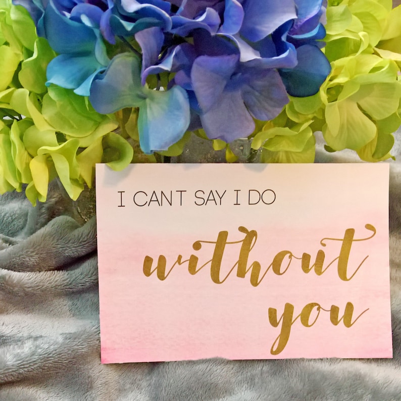I Can't Say I Do Without You Printable, Be My Bridesmaid Printable ...