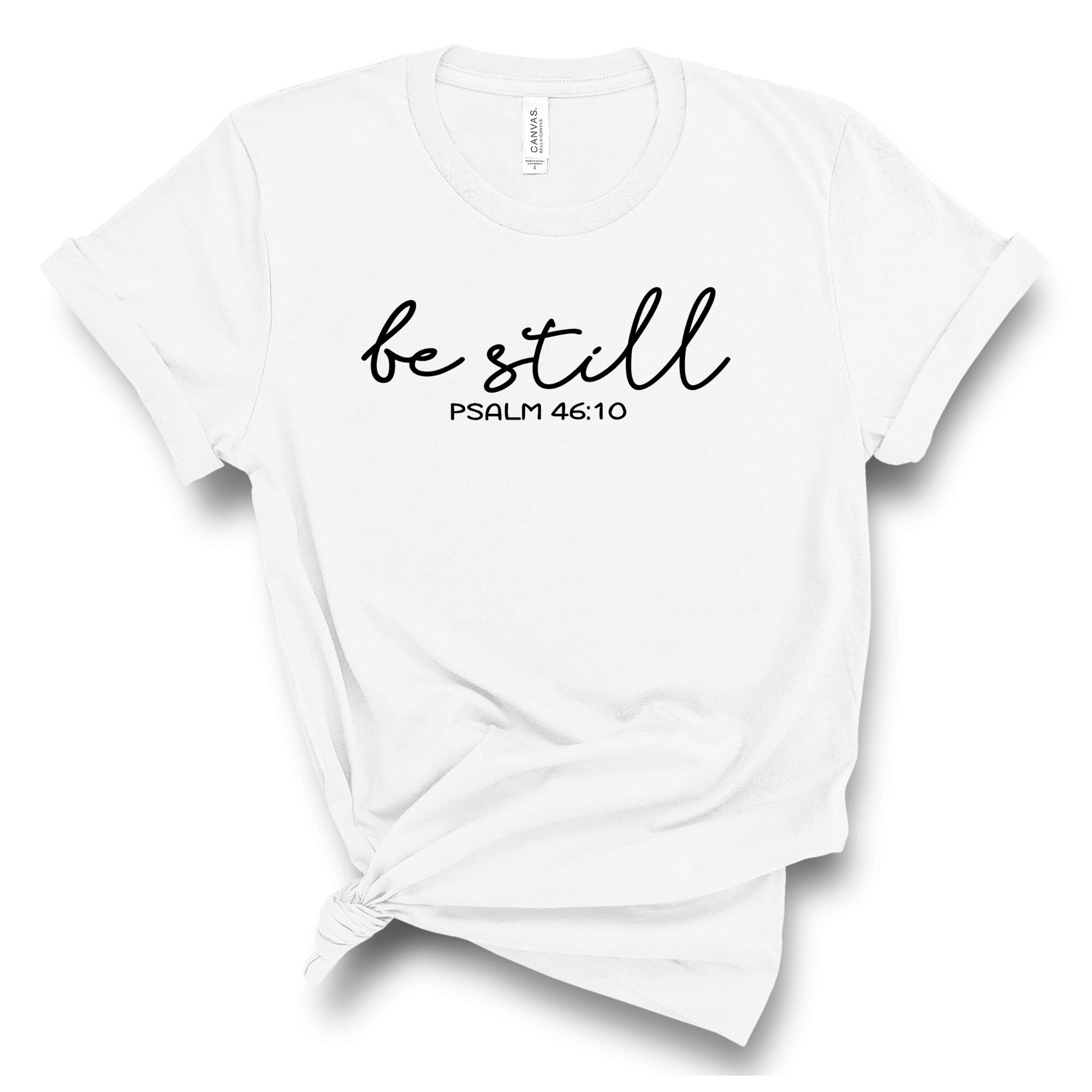 Gift Be Still T-shirt, Be Still and Know, Bible Verse T-shirt ...