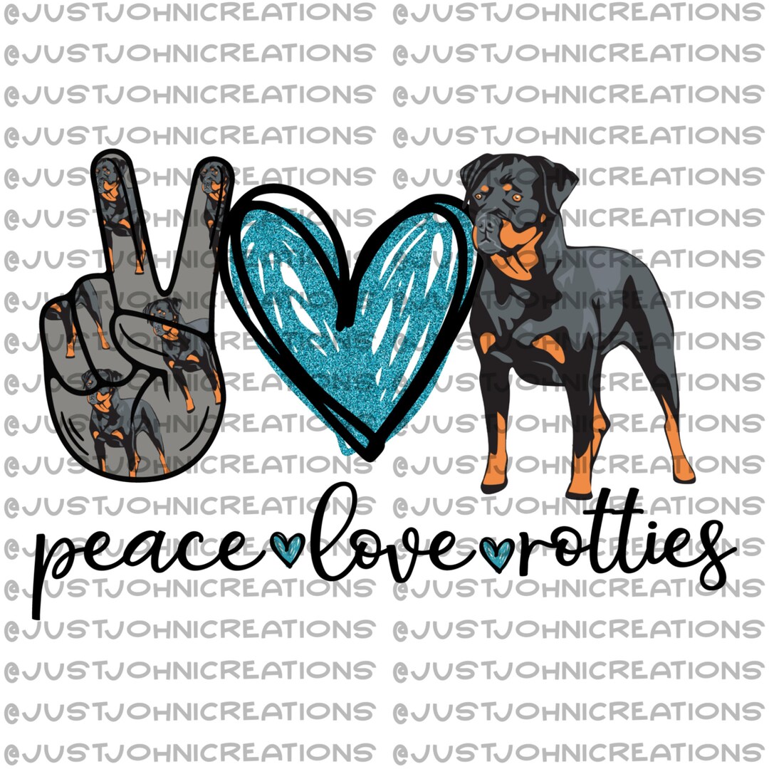 Peace Love Rotties Sublimation Download, Rottweiler PNG JPG, Instant ...