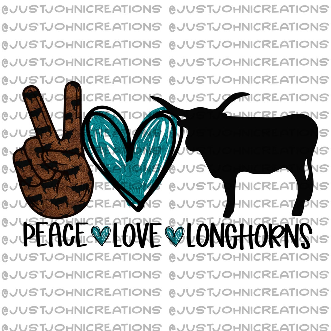 Peace Love Longhorns Sublimation Download, Longhorn Cattle PNG JPG ...