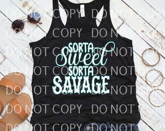 Sorta Sweet Sorta Savage SVG Sorta Sweet SVG Sorta Savage SVG Sorta Svg ...