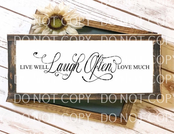 Live Well Laugh Often Love Much