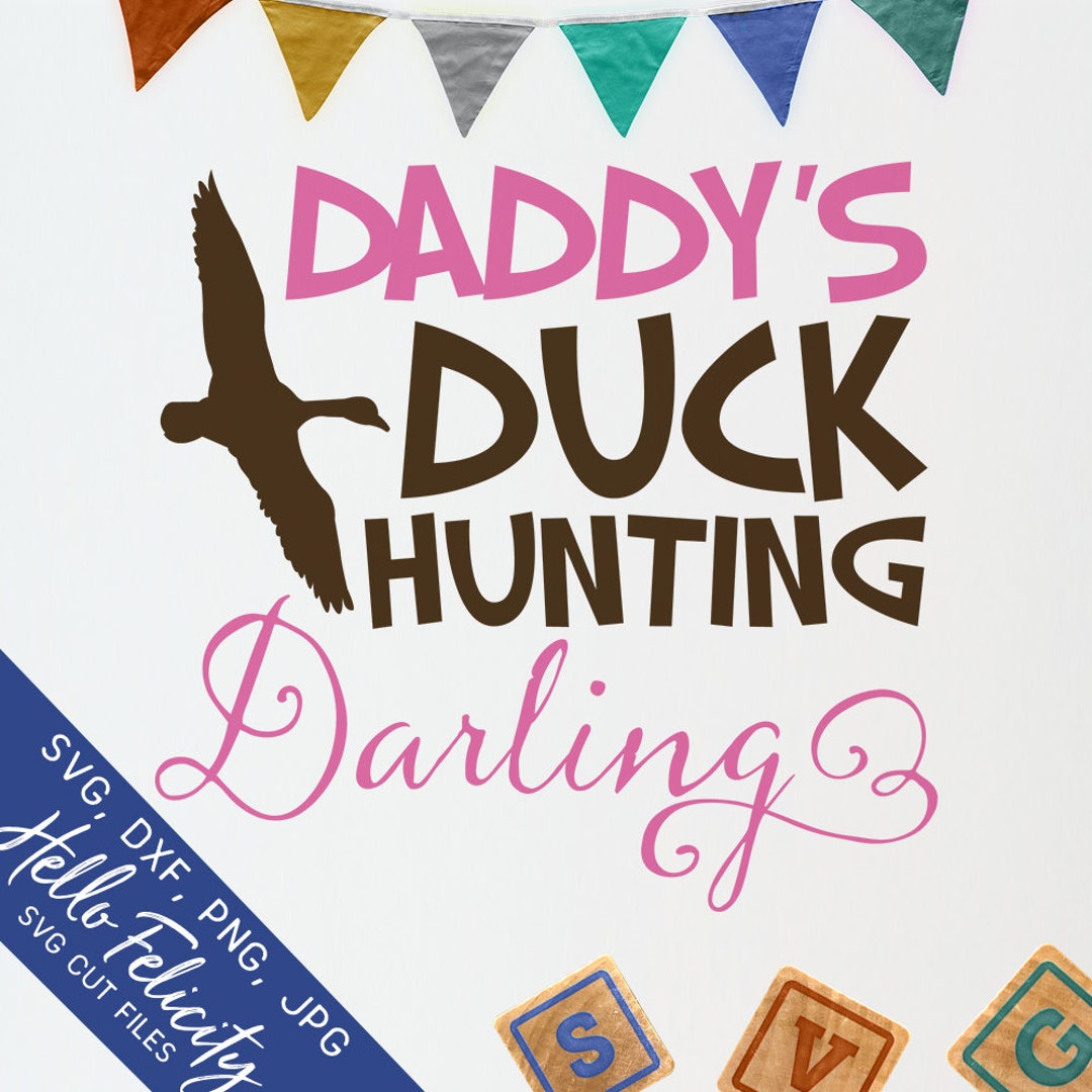 Daddy's Girl Svg, Duck Hunting Darling Svg, Dxf, Clipart, Digital ...