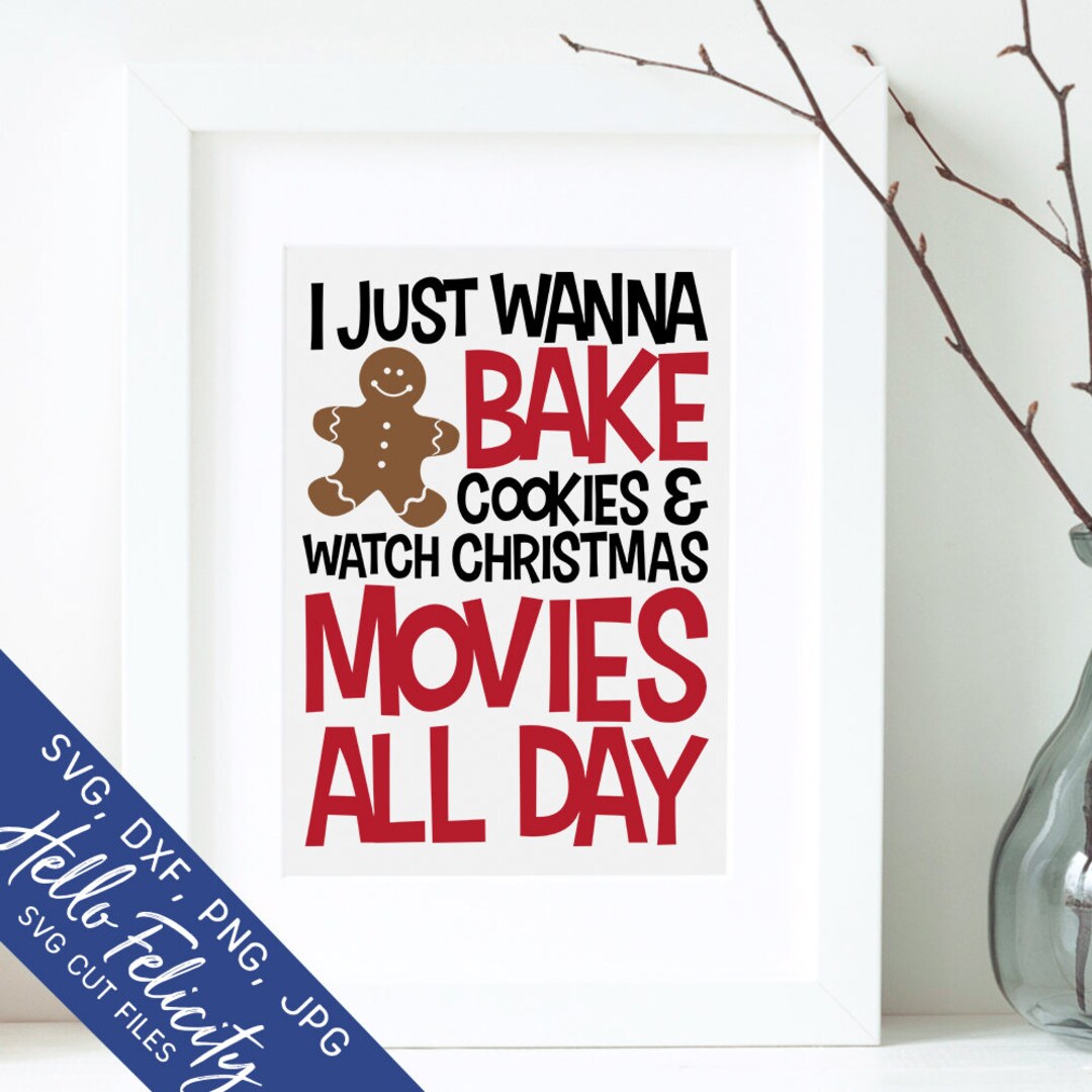 Christmas Svg File, SVG Cut Files, Bake Cookies Svg, Watch Movies Svg ...