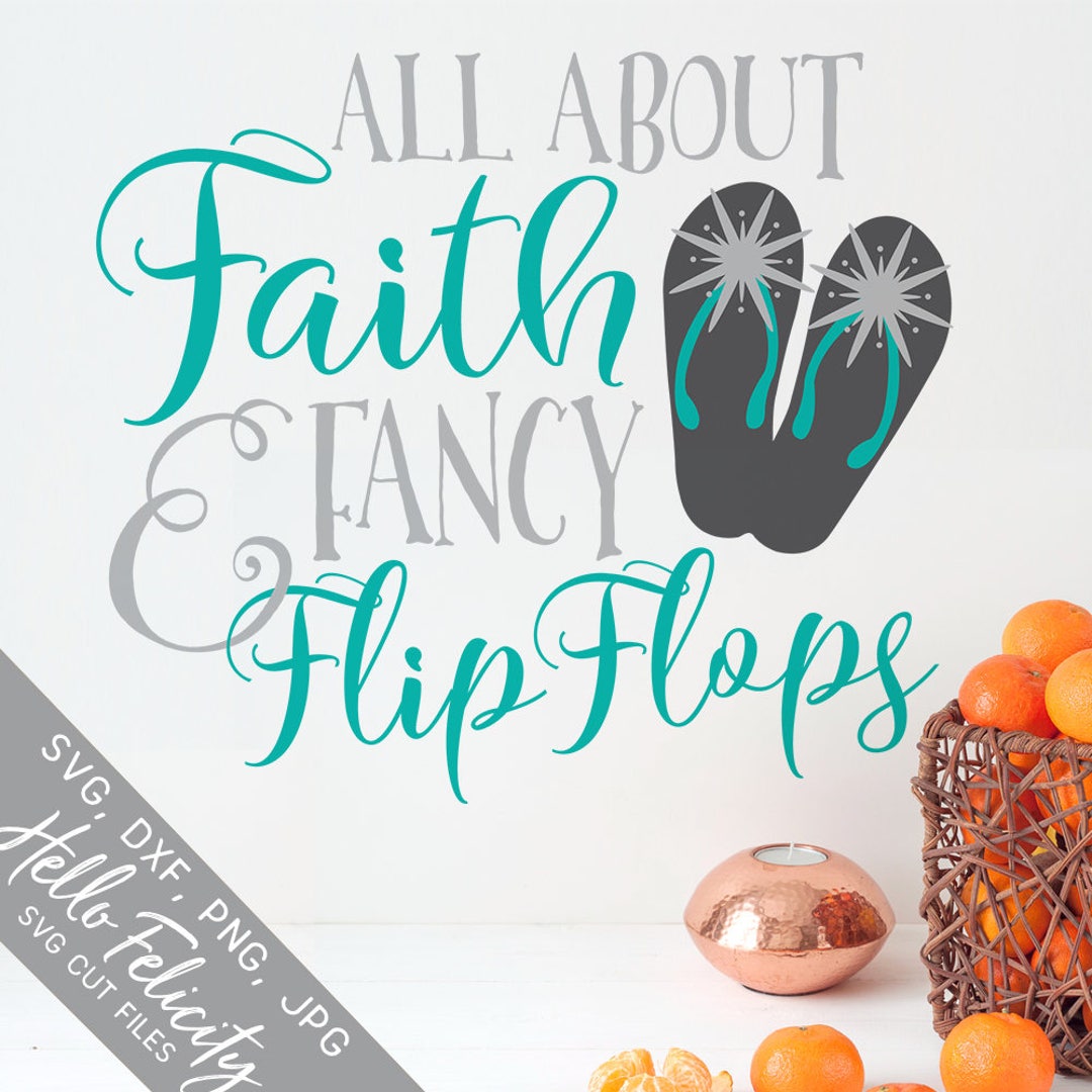 Christian Svg, Summer Svg, Flip Flops Svg, All About Faith & Flip Flops ...