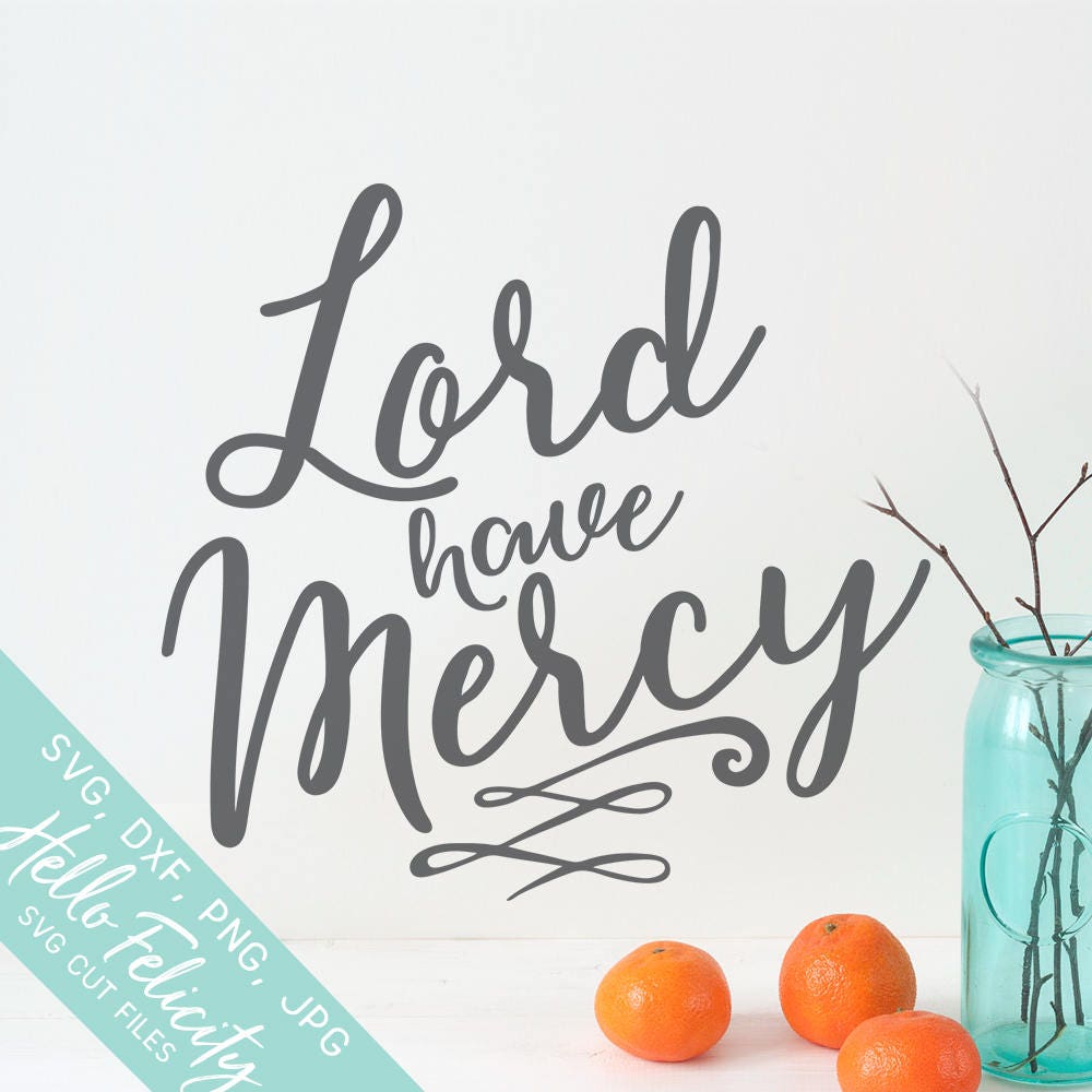 Christian Svg, Lord Have Mercy Svg, Dxf, Clipart, Digital Download ...
