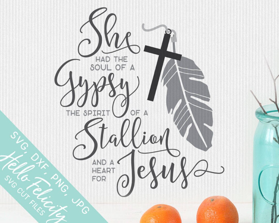 Soul of a Gypsy Svg, Gypsy Girl Svg, Stallion Svg, Heart for Jesus Svg ...