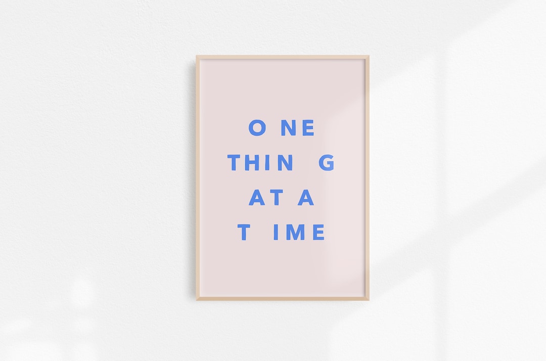 One Thing at a Time Printable Poster Digital Download - Etsy