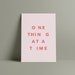 One Thing at a Time Printable Poster Digital Download - Etsy
