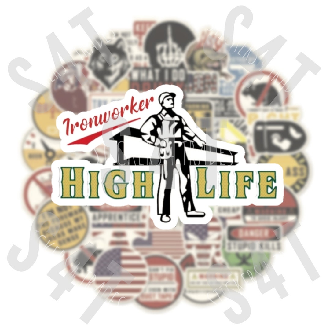 Ironworker Living the High Life Hard Hat Sticker Blue Collar Waterproof ...