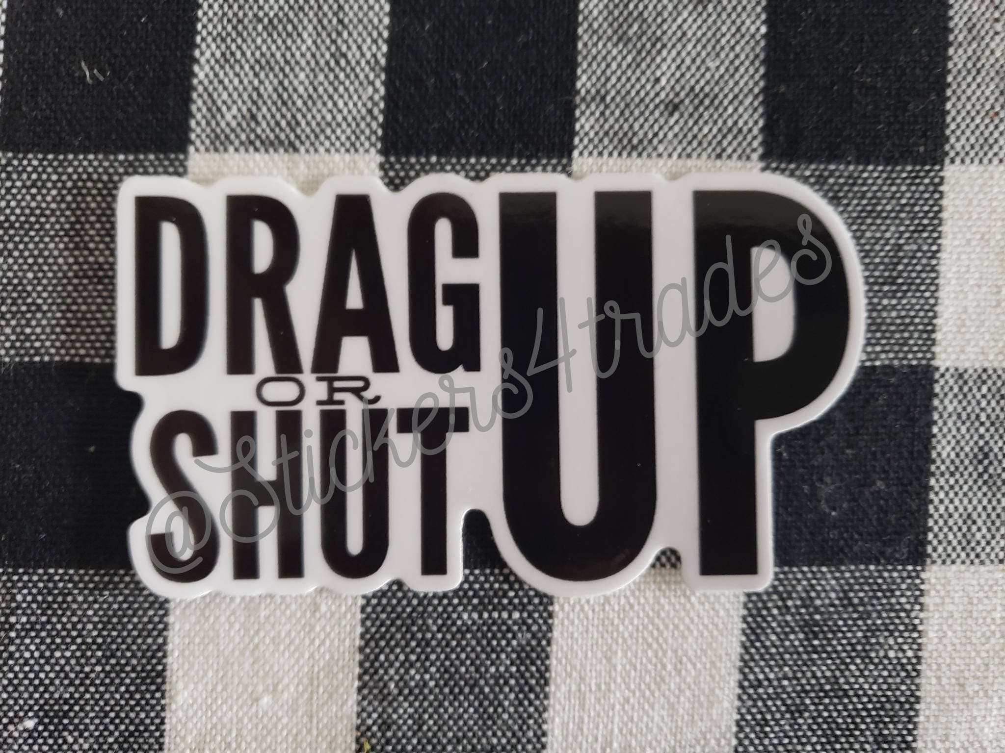 Drag up or Shut up Sticker Vinyl Decal for Hard Hat Lunch Box Tool Box ...