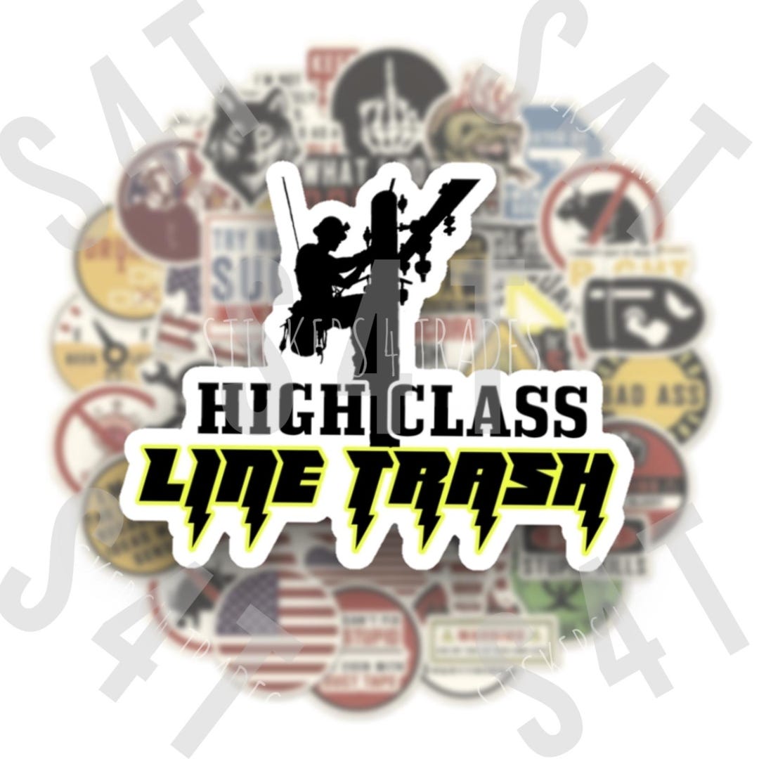 High Class Line Trash Lineman Hard Hat Sticker Journeyman Blue Collar ...
