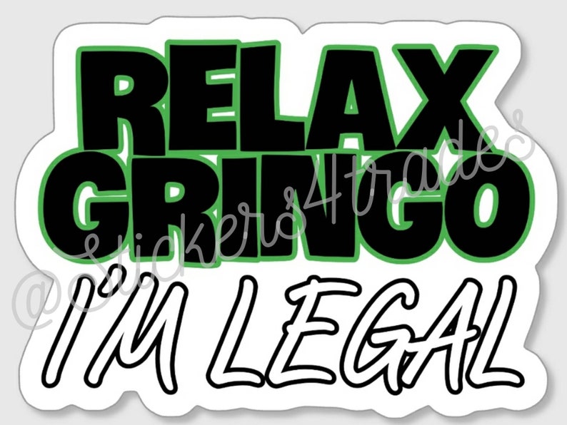 Relax Gringo I'm Legal Funny Hard Hat Sticker Union - Etsy