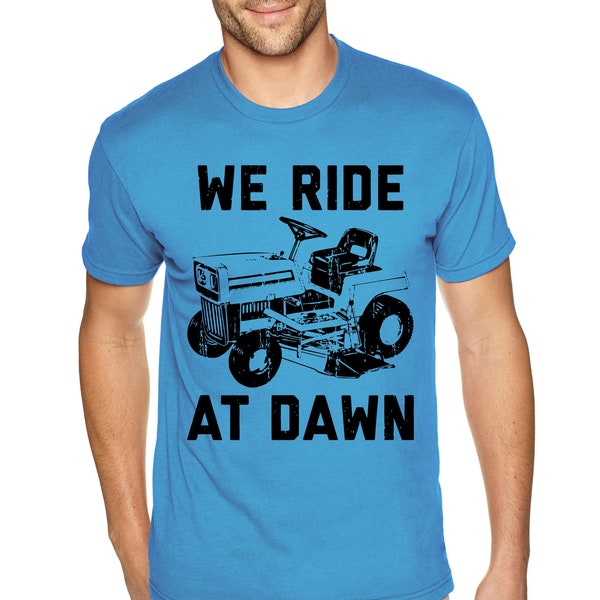 We Ride at Dawn Lawnmower Shirt - Etsy Canada