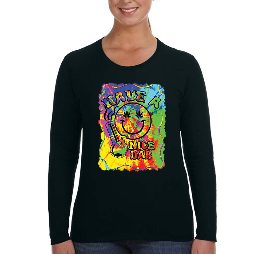 Women's Have A Nice Dab Smiley Face Neon Tie Dye Psychedelic Weed Leaf ...