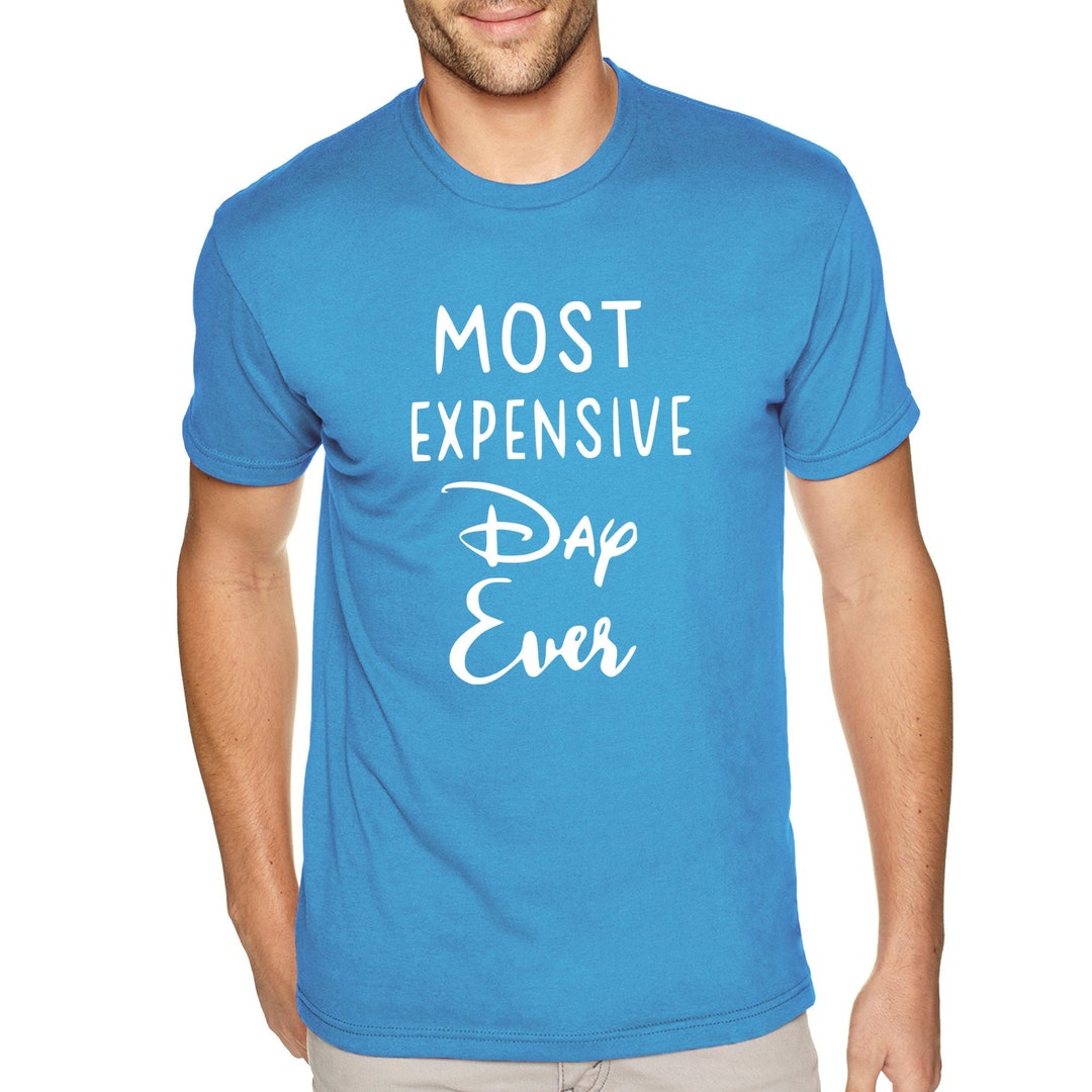 Men's Tee Most Expensive Day Ever Matching Family Vacation Magical Dad ...