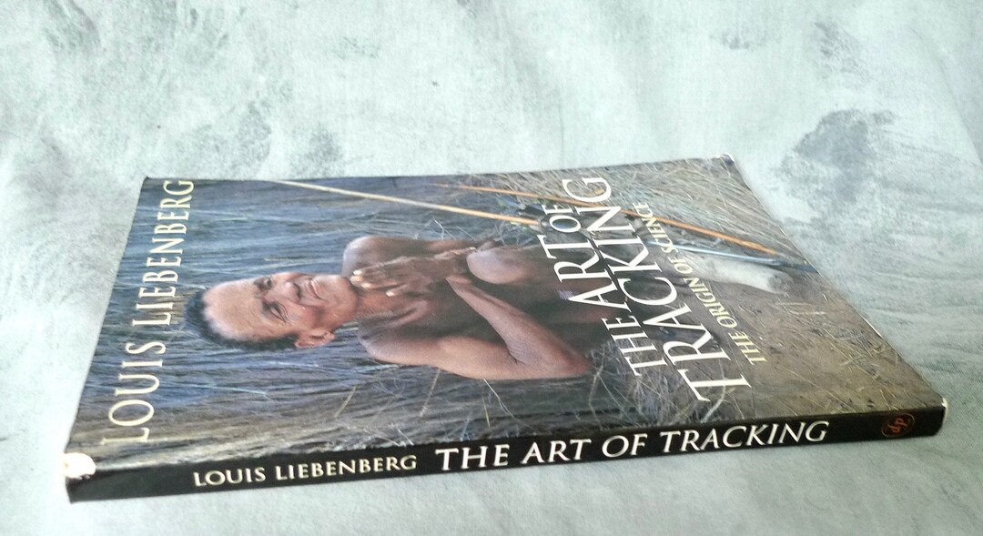 The ART of Tracking: the Origin of Science by Louis Liebenberg Hunting ...