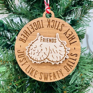 Friends Ornament, Sweaty Balls, Inappropriate Ornament, Funny Gift, Gag ...