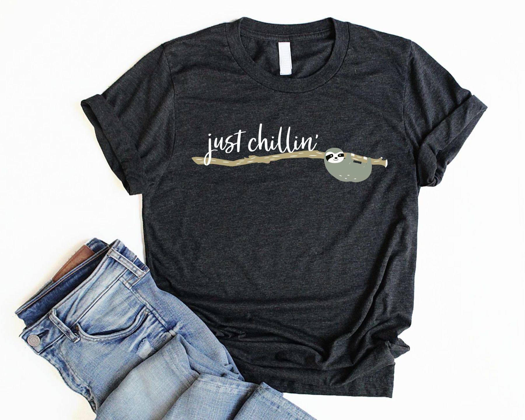 Just Chillin' Sloth Shirt Women Unisex Chillin Shirt Funny Sloth Shirt ...