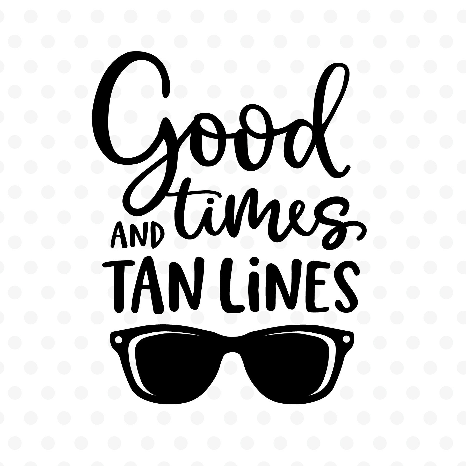 Good Times and Tan Lines Svg, Beach Svg, Summer, Ocean, Vacation ...
