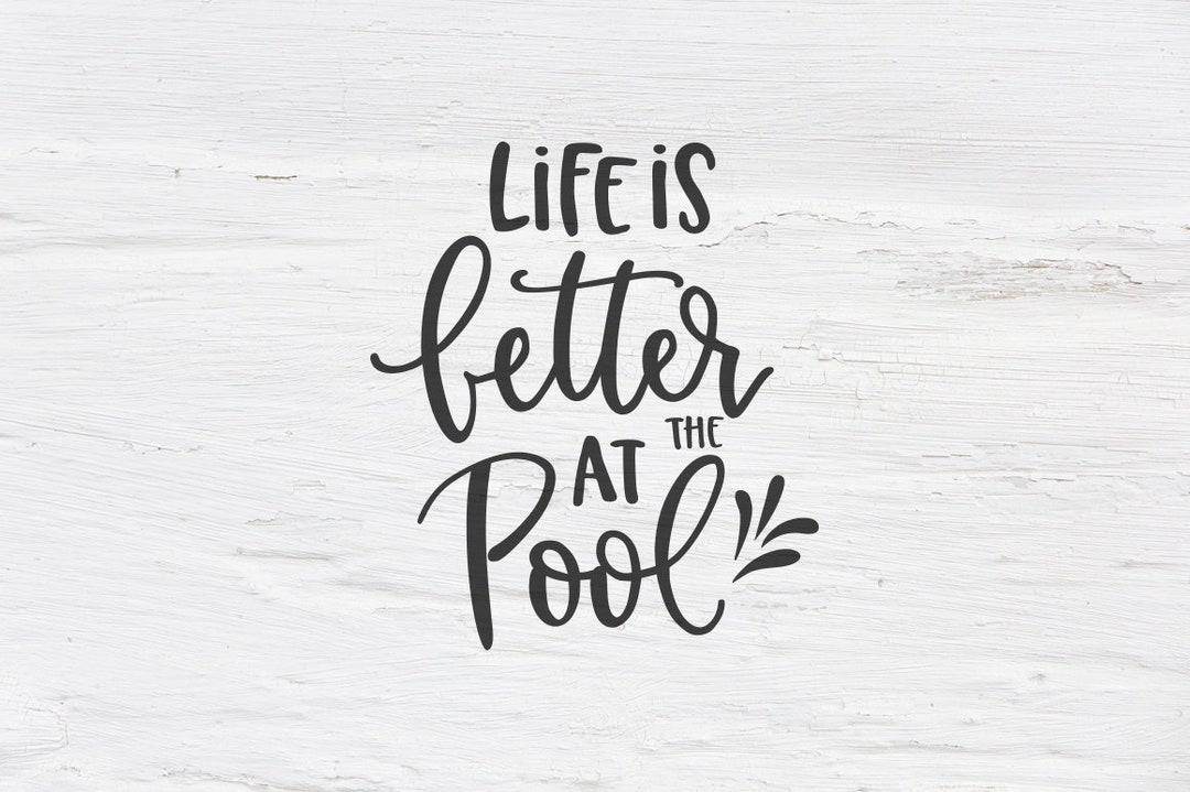 Life is Better at the Pool Svg, Pool Svg, Summer, Swimming, Vacation ...