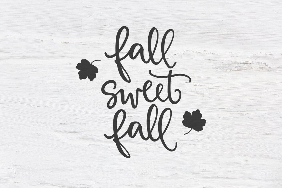 Fall Sweet Fall Svg, Fall Svg, Halloween Svg, Thanksgiving Svg, Fall ...
